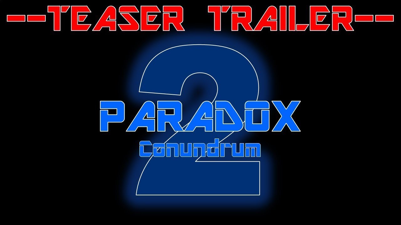 Paradox 2: Conundrum (2018) TEASER TRAILER - YouTube
