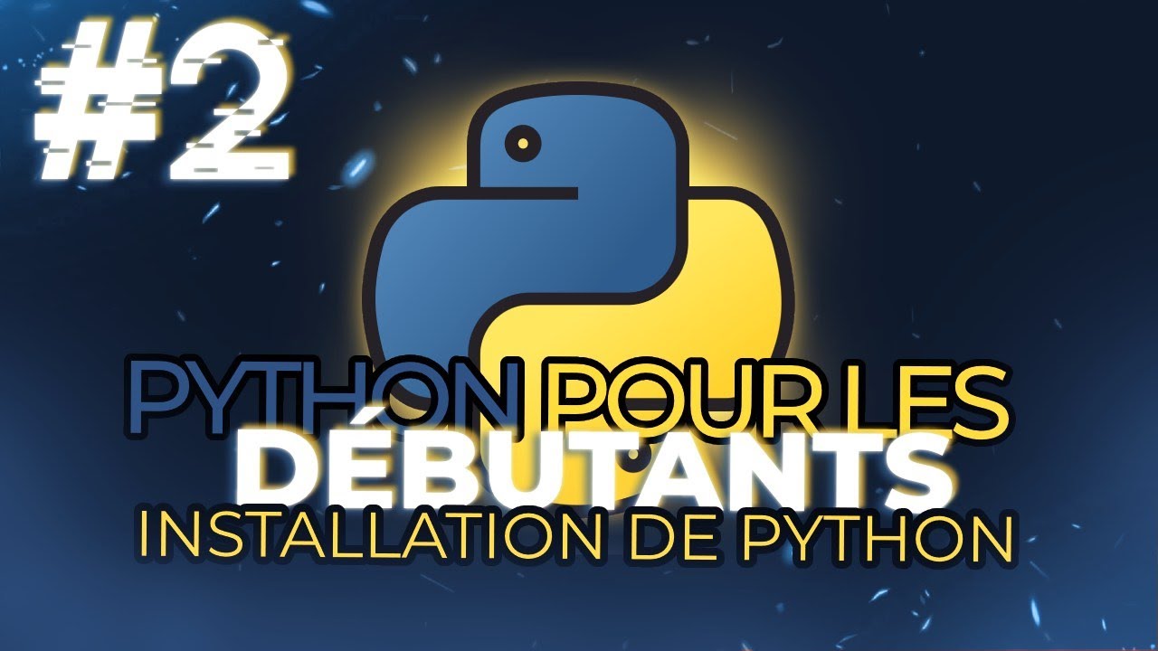 PYTHON pour les DÉBUTANTS #2 Installer Python - YouTube