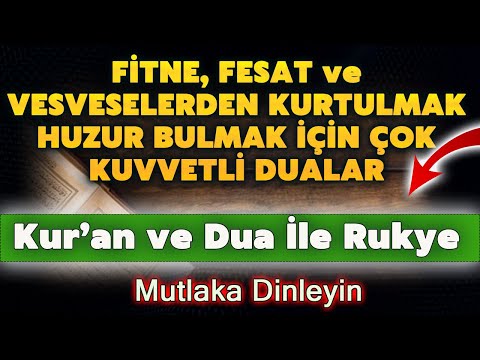 FİTNE FESAT ve KÖTÜLÜKLERDEN KORUNMAK İÇİN DUALAR DİNLE Dualar Hazinesi