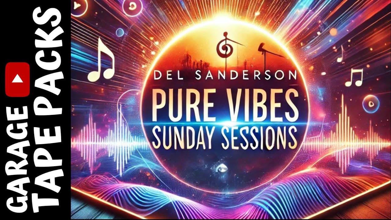 Del Sanderson | Pure Vibes Sunday Sessions | Garage Tape Packs - YouTube