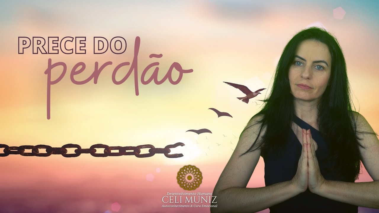 Prece do Perdão | 21 dias | Liberte-se! - YouTube