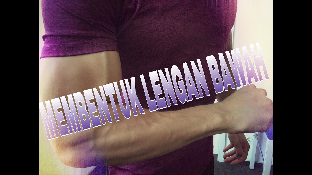 CARA MEMBENTUK LENGAN BAWAH - YouTube