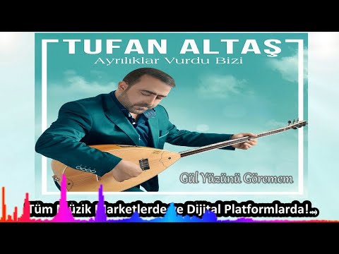 Tufan Altaş - Gül Yüzünü Göremem (Official Audıo) 2018 YENİ ALBÜMÜ