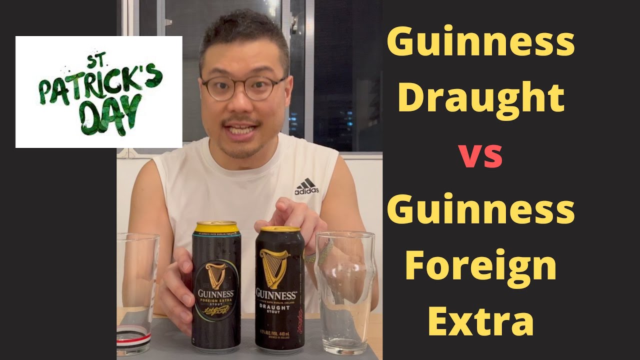Guinness Draught Stout vs Guinness Foreign Extra Stout - Honest Review ...