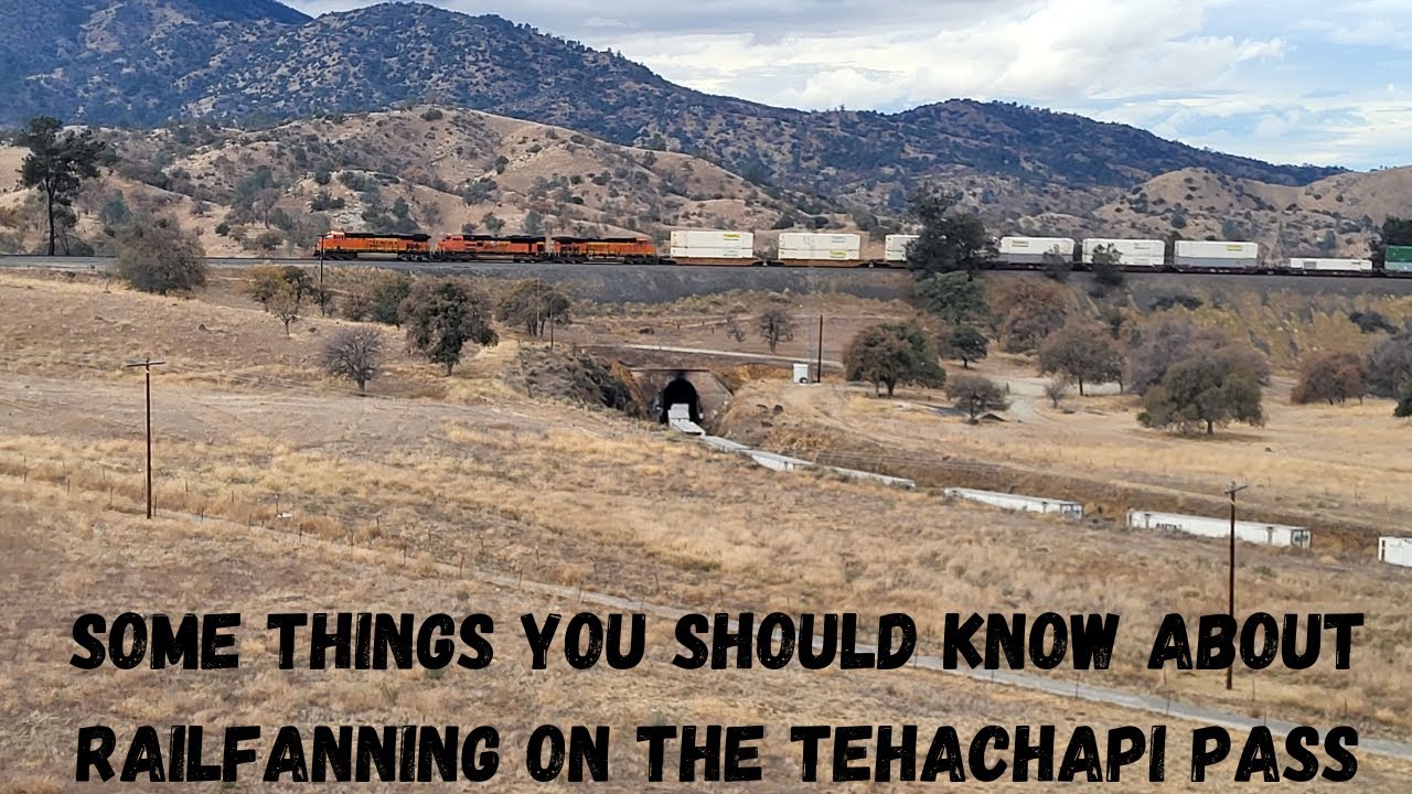 Things You Should Know About Railfanning on Tehachapi Pass! - YouTube