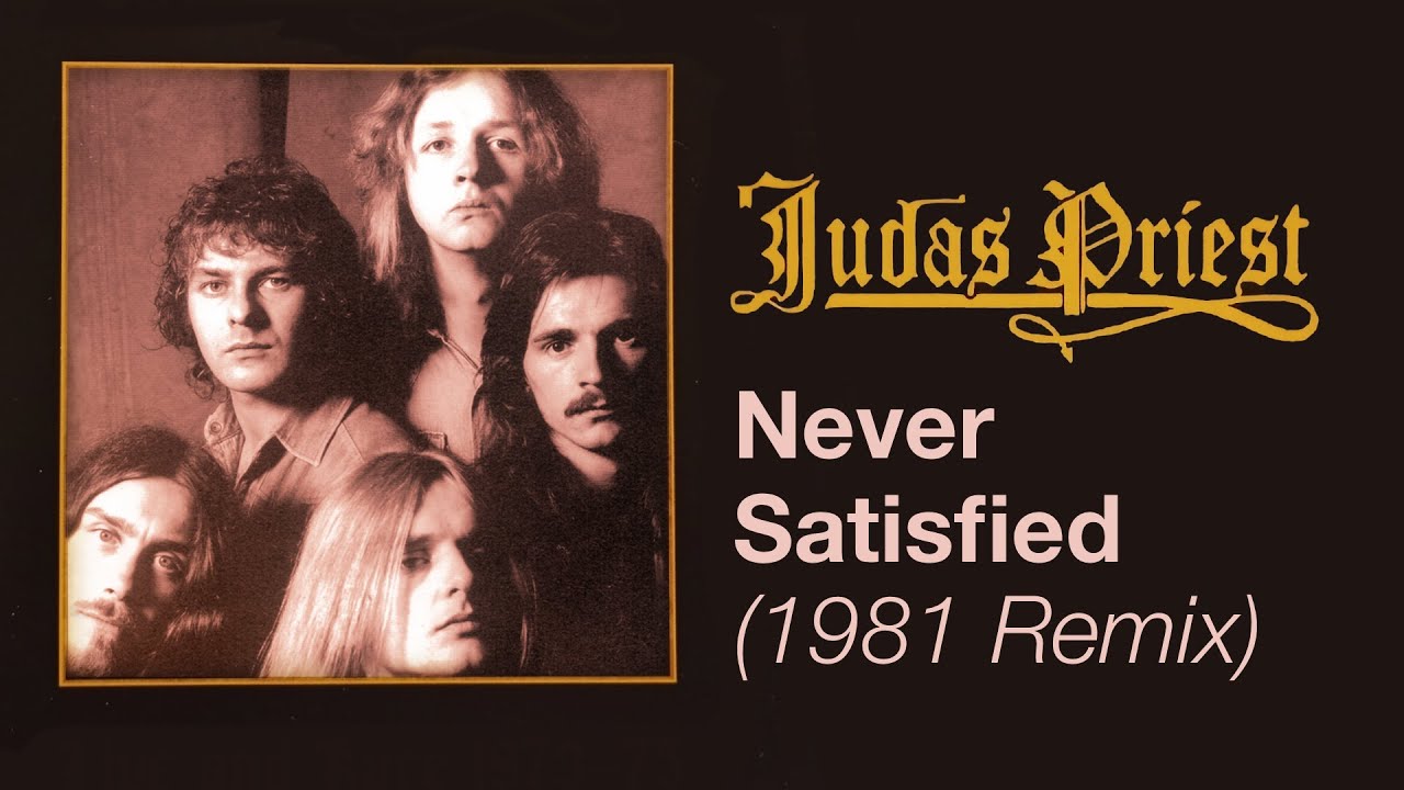 Judas Priest - Never Satisfied (1981 Remix) - YouTube