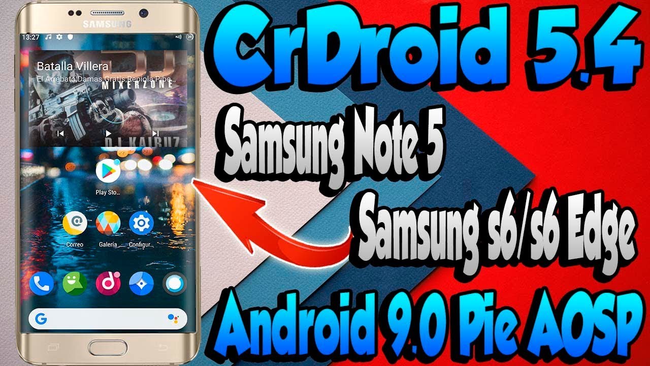 Super Rom para SAMSUNG S6, S6 EDGE y NOTE 5 con Android 9.0 Pie ...