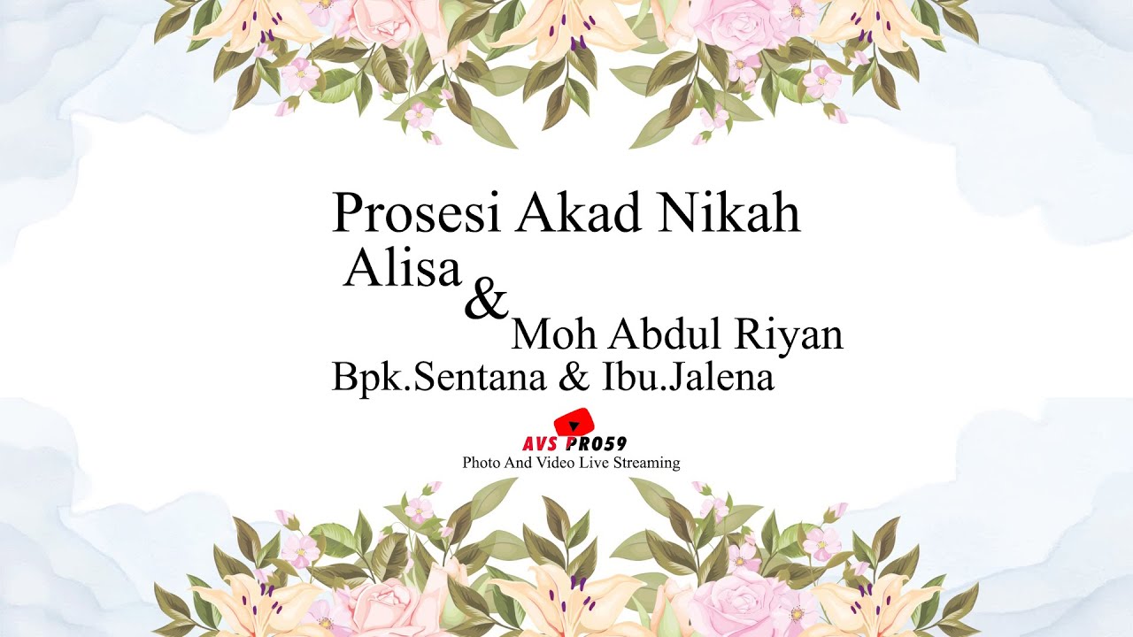 LIVE AKAD NIKAH ALISA & MOH ABDUL RIYAN || RABU 17 MEI 2023 || SLANGIT ...