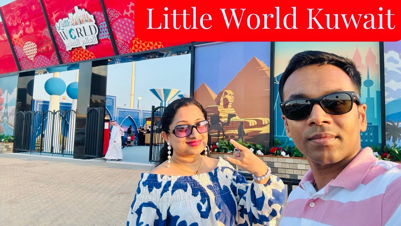 Exploring Little World Kuwait 2024 | Global Village ...
