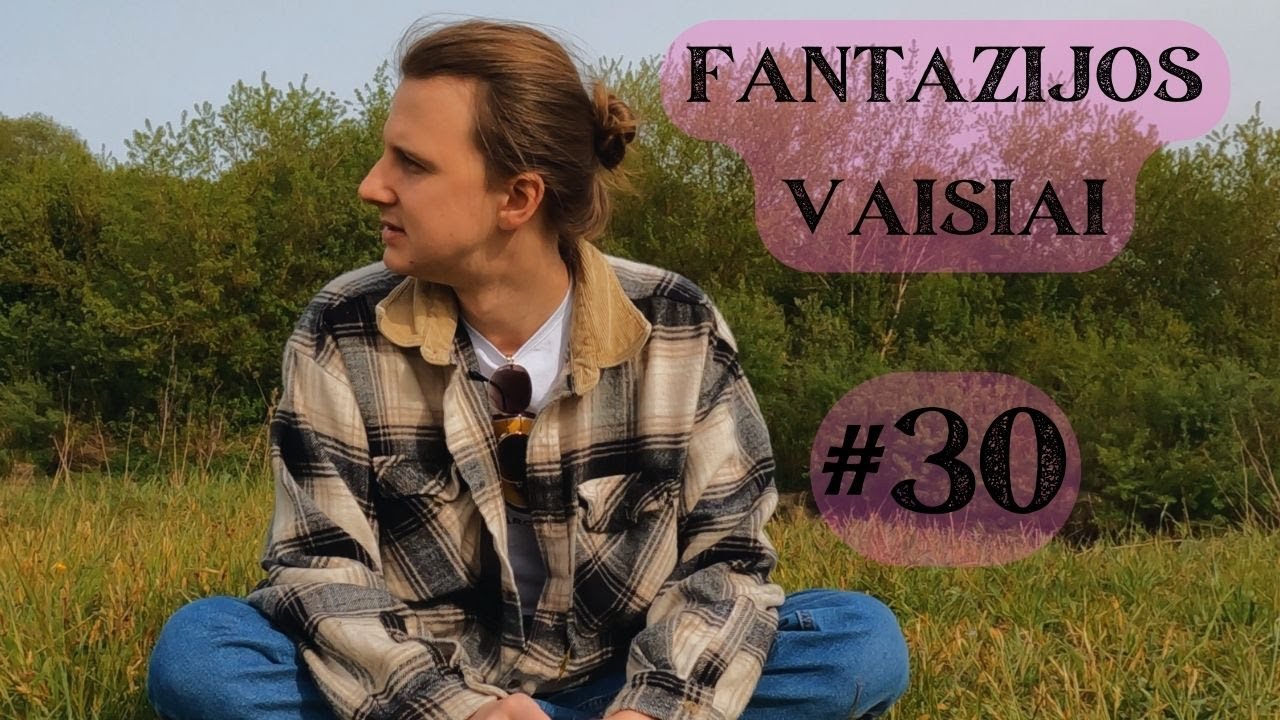 Fantazijos Vaisiai #30 - YouTube