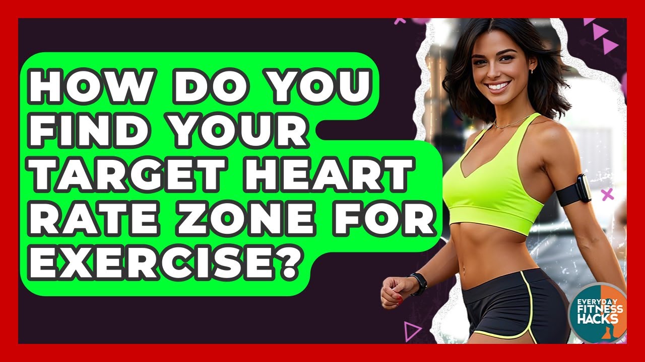 How Do You Find Your Target Heart Rate Zone For Exercise? - Everyday ...
