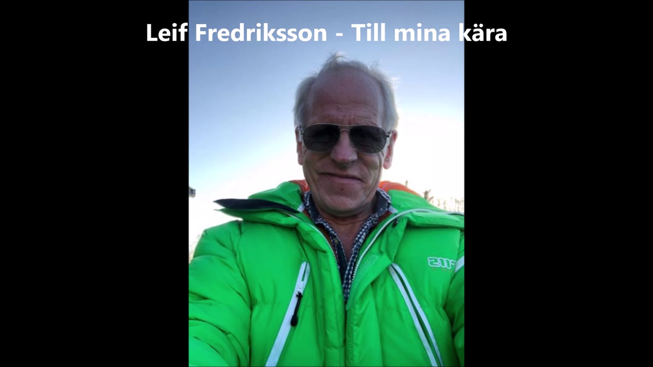 Leif Fredriksson - Till mina kära - YouTube