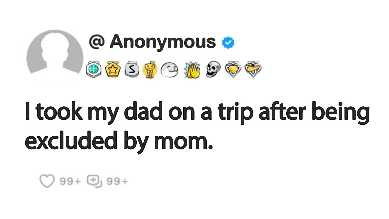 I took my dad on a trip after being excluded by mom. - YouTube