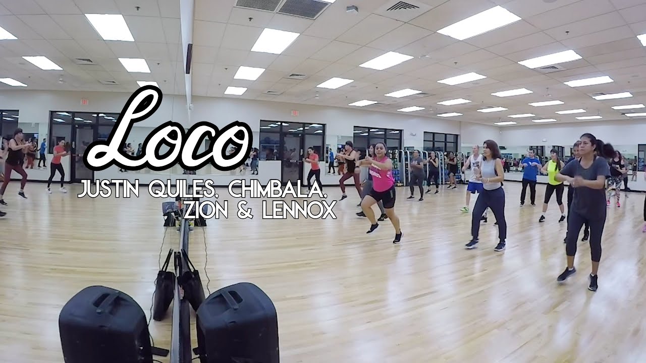 Zumba: Loco 🤪 by Justin Quiles, Chimbala, Zion & Lennox - YouTube