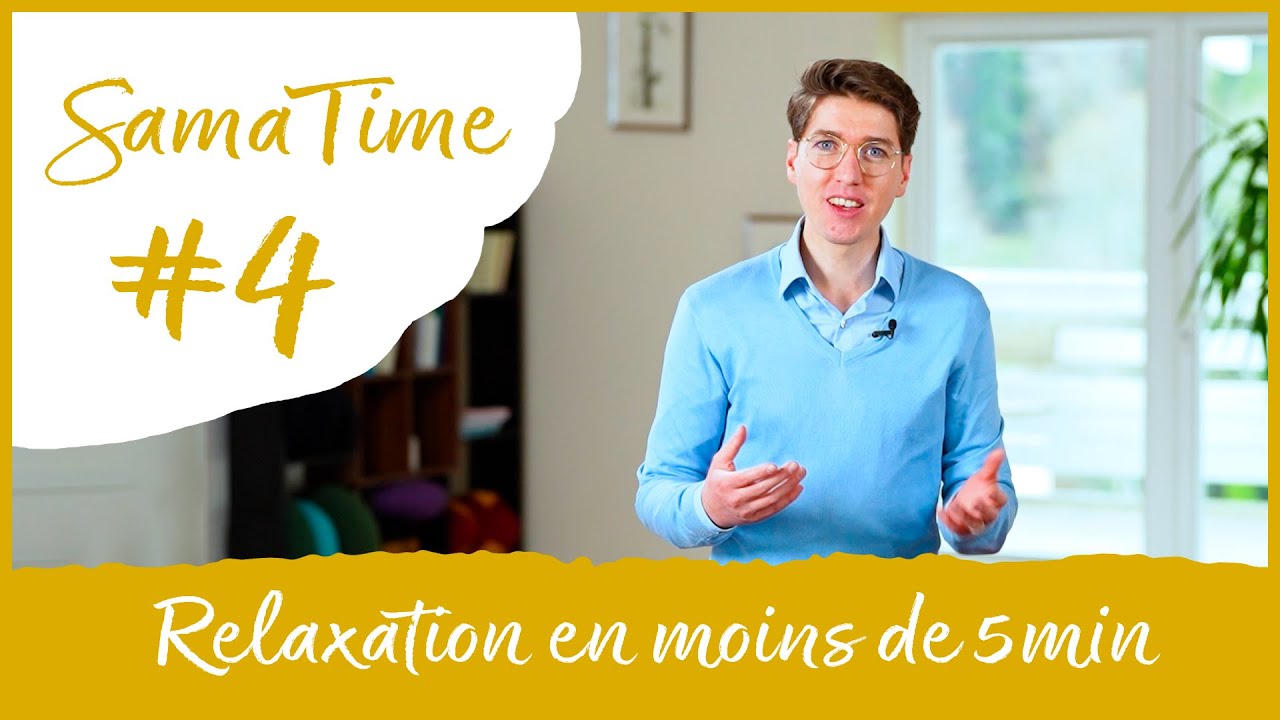 Se relaxer en moins de 5 minutes | Jean Poirot | SamaTime #4 | Samadeva ...