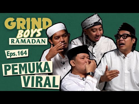 Grind Boys Ramadan Eps.164 - Pemuka Viral