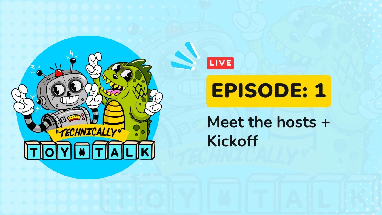 Technically Toy Talk EP 1 - Meet the Hosts + Kickoff - YouTube