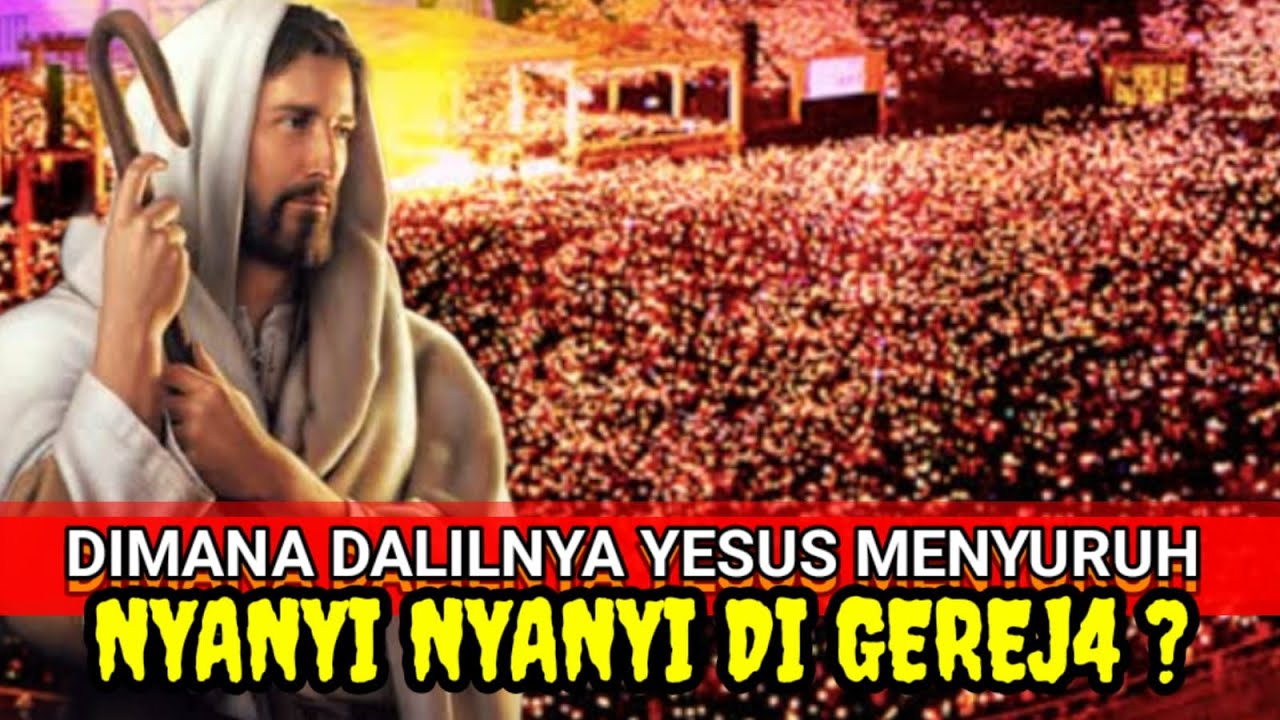 DIMANA DALILNYA YESUS MENYURUH KRISTEN NYANYI2 DI GEREJA ? - YouTube