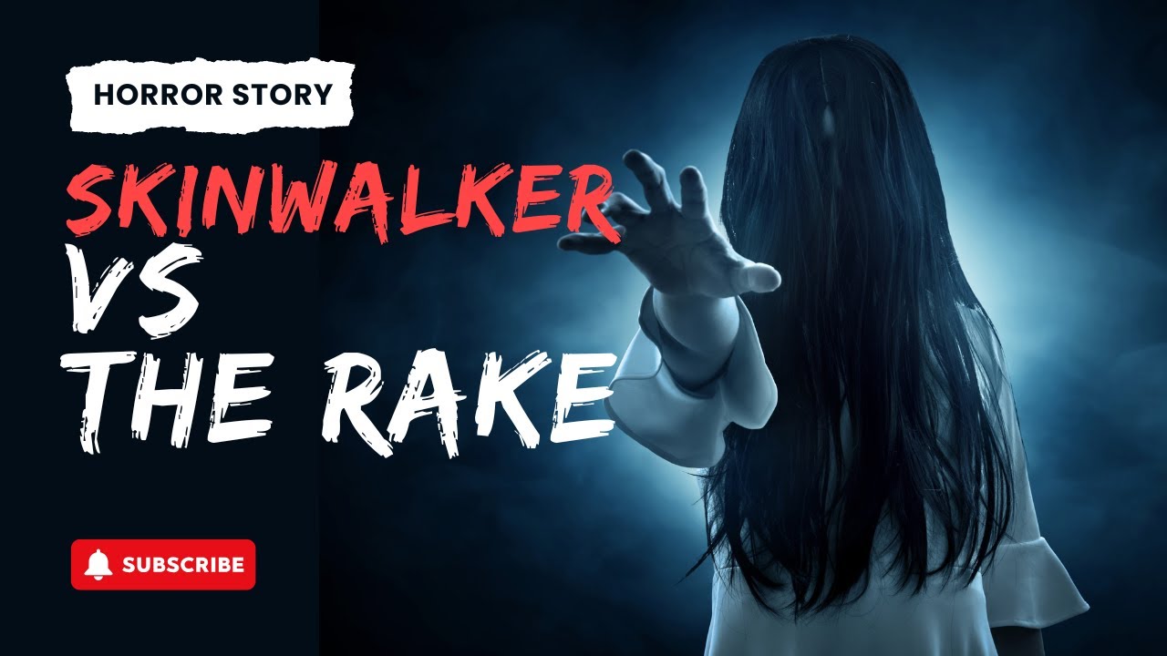 Skinwalker vs. The Rake | Real Horror Story (Chilling) - YouTube