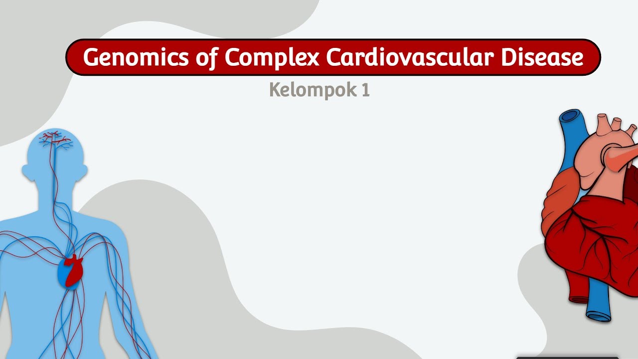 Genomics of Complex Cardiovascular Disease (UAS Bioinformatika dan ...