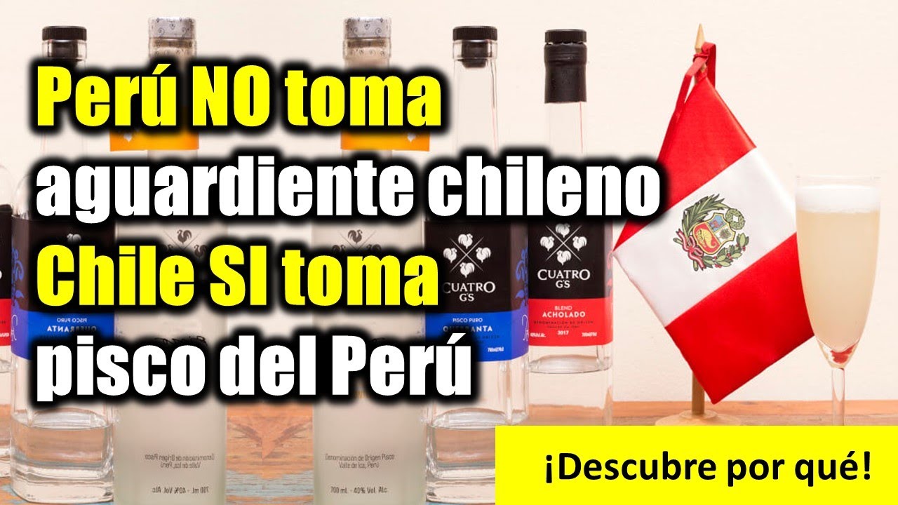 En Perú no se sirve aguardiente chileno, pero en Chile sí se disfruta ...