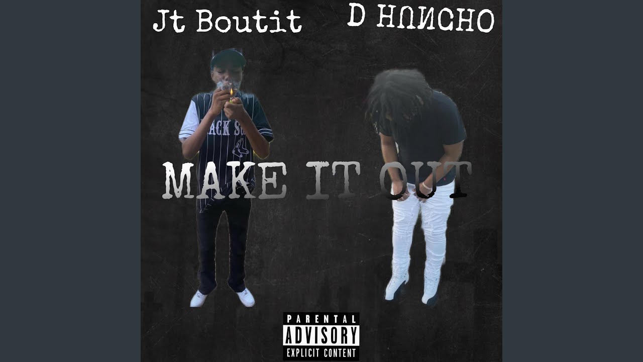 Make it out (feat. Dhuncho) - YouTube