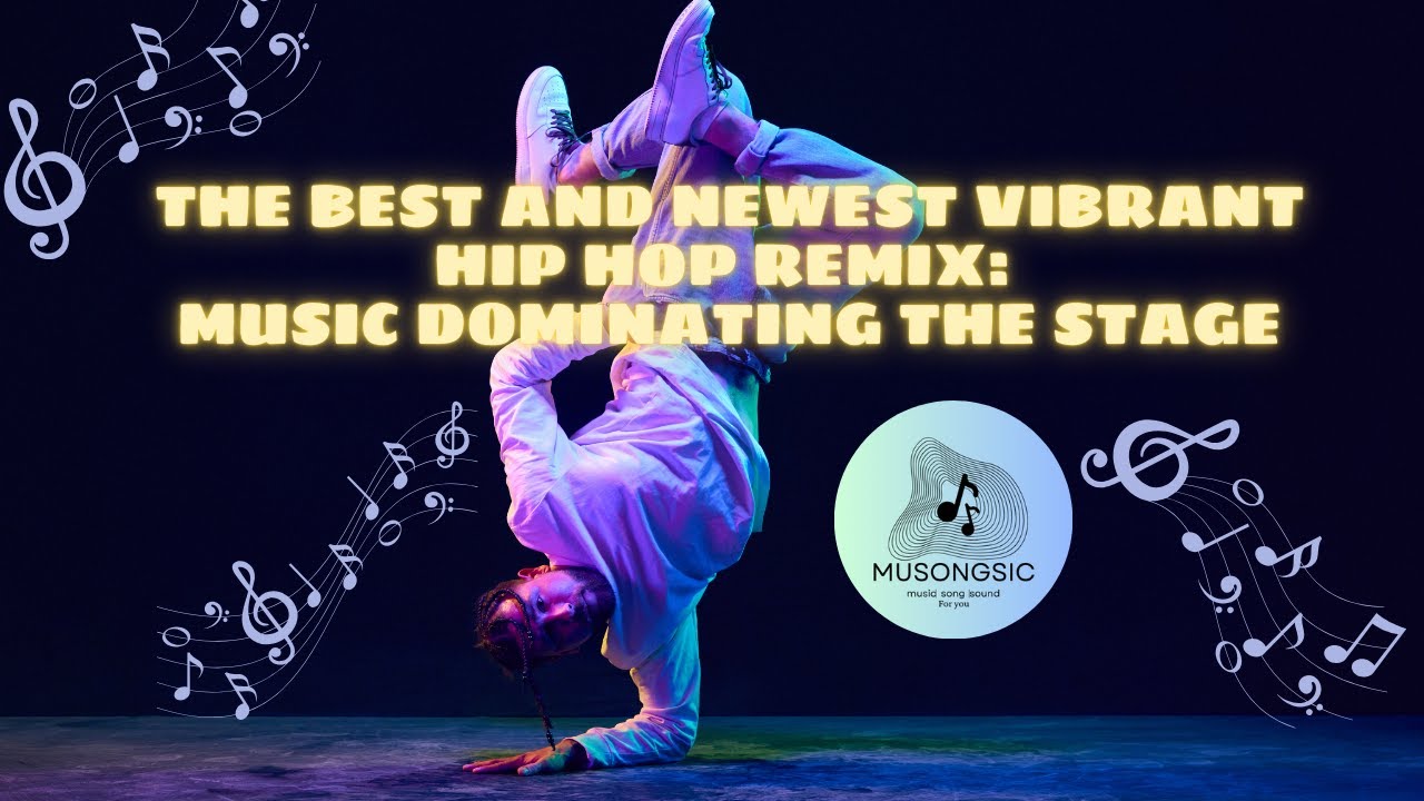 The best and newest Vibrant Hip Hop Remix: Music Dominating the Stage # ...