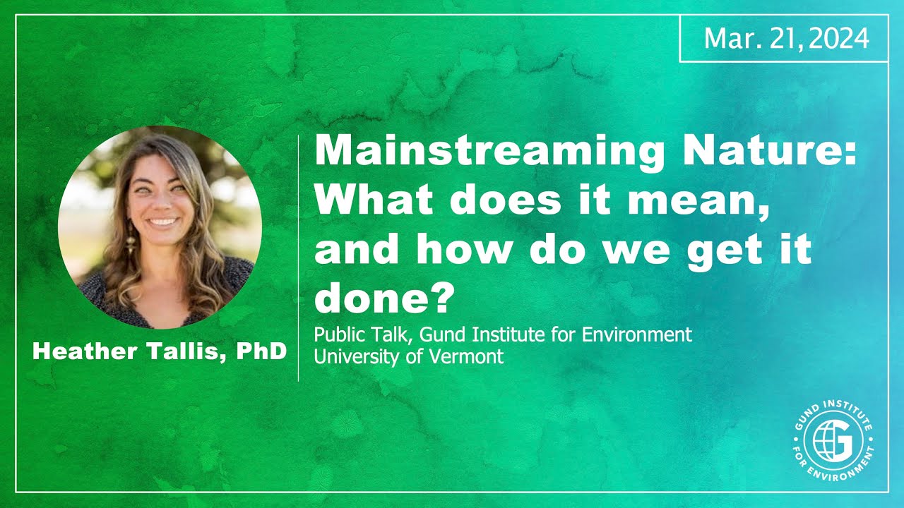 Heather Tallis: Mainstreaming Nature: What does it mean, and how do we get it done? - YouTube