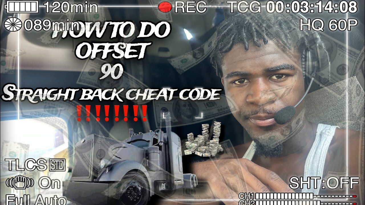 ( EXPLAINS CHEAT CODE TO OFFSET 90 & STRAIGHT BACK TRUCKING)‼️‼️ - YouTube
