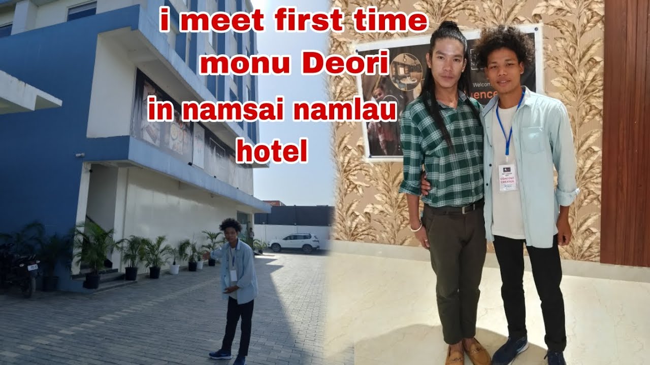 I meet first time monu Deori in namsai namlau hotel 🏨 @fromnamsai48 ...