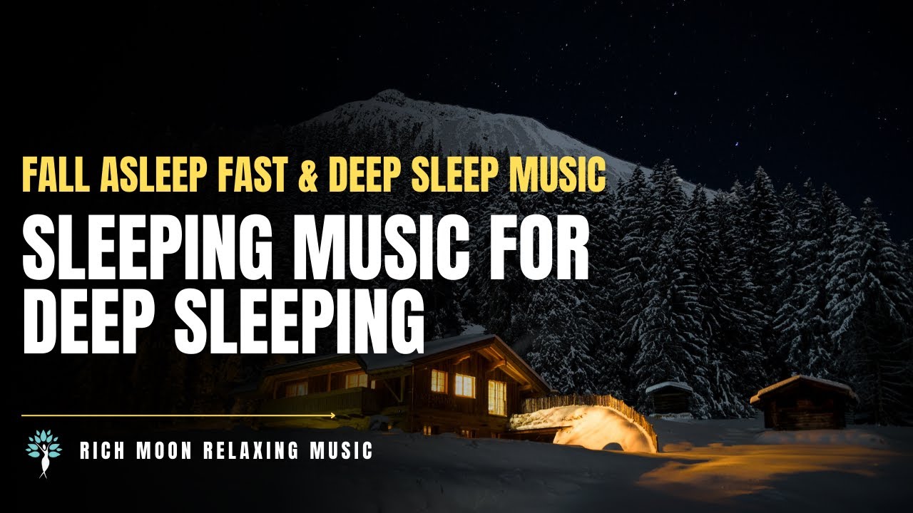 Fall Asleep Fast - Deep Sleep Music | Sleeping Music For Deep Sleeping ...
