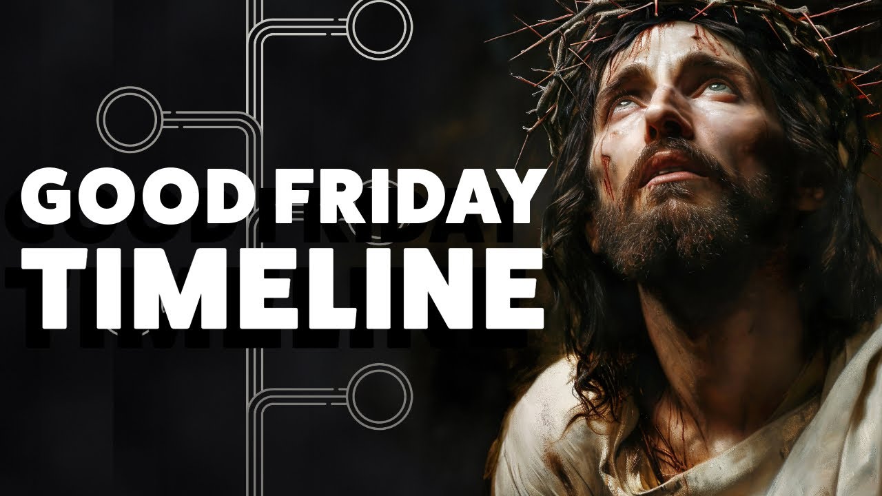 Watch this : Good Friday Timeline - YouTube