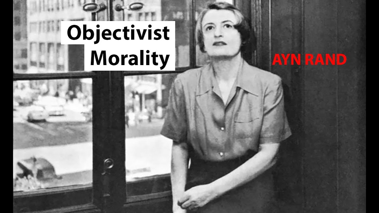 Ayn Rand outlines Objectivist Morality - YouTube