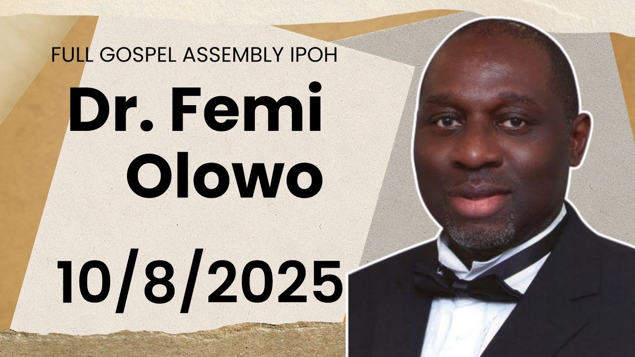 📱FGA Ipoh| Sunday Service| Rev. Dr Femi Olowo (UK) |10/8/2025| MIND ...