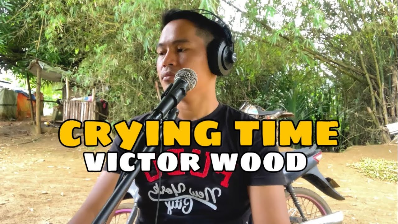 Crying Time - Victor Wood | Jesrack Evangelista - YouTube
