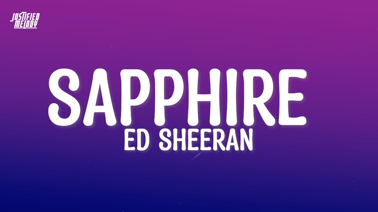 Ed Sheeran - Sapphire (Lyrics) - YouTube