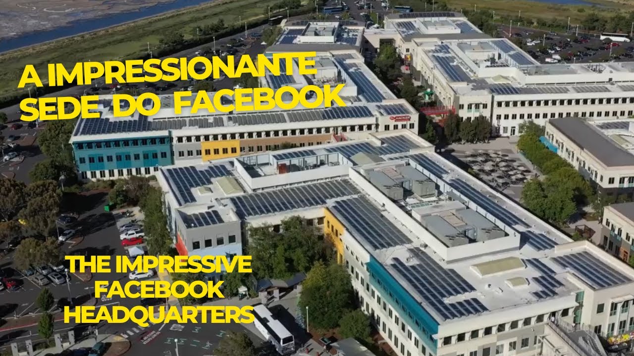 A IMPRESSIONANTE SEDE DO FACEBOOK – THE IMPRESSIVE FACEBOOK ...