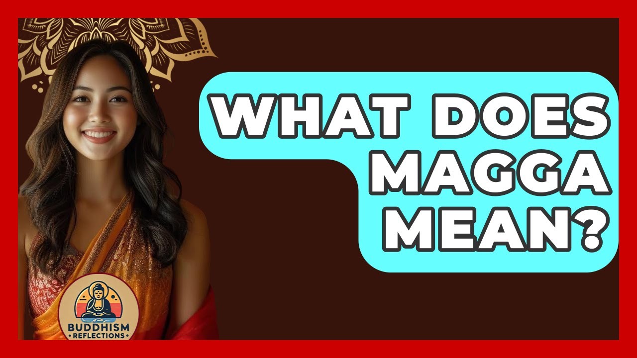 What Does Magga Mean? - Buddhism Reflections - YouTube