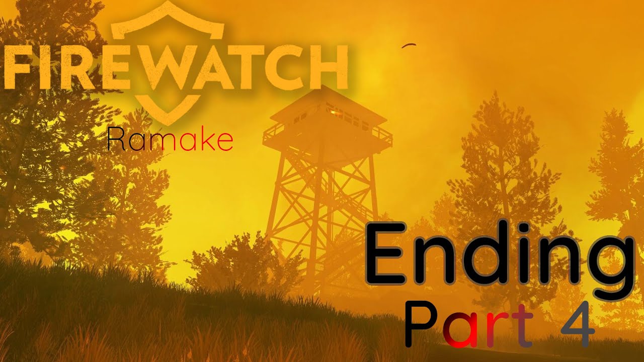 Firewatch | Part 4 (Remake) FINAL | The Goodwins, Escape - YouTube