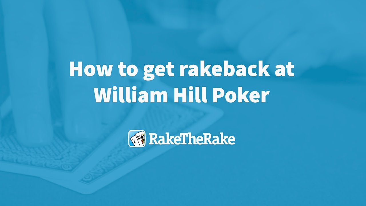 How to sign up for Rakeback at William Hill - Rake the Rake - How to ...