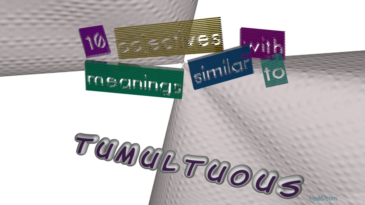 tumultuous - 11 adjectives which are synonyms of tumultuous (sentence ...
