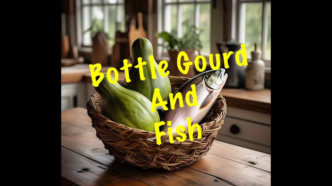 Easy Recipe | Bottle Gourd and Fish | Calabash - YouTube