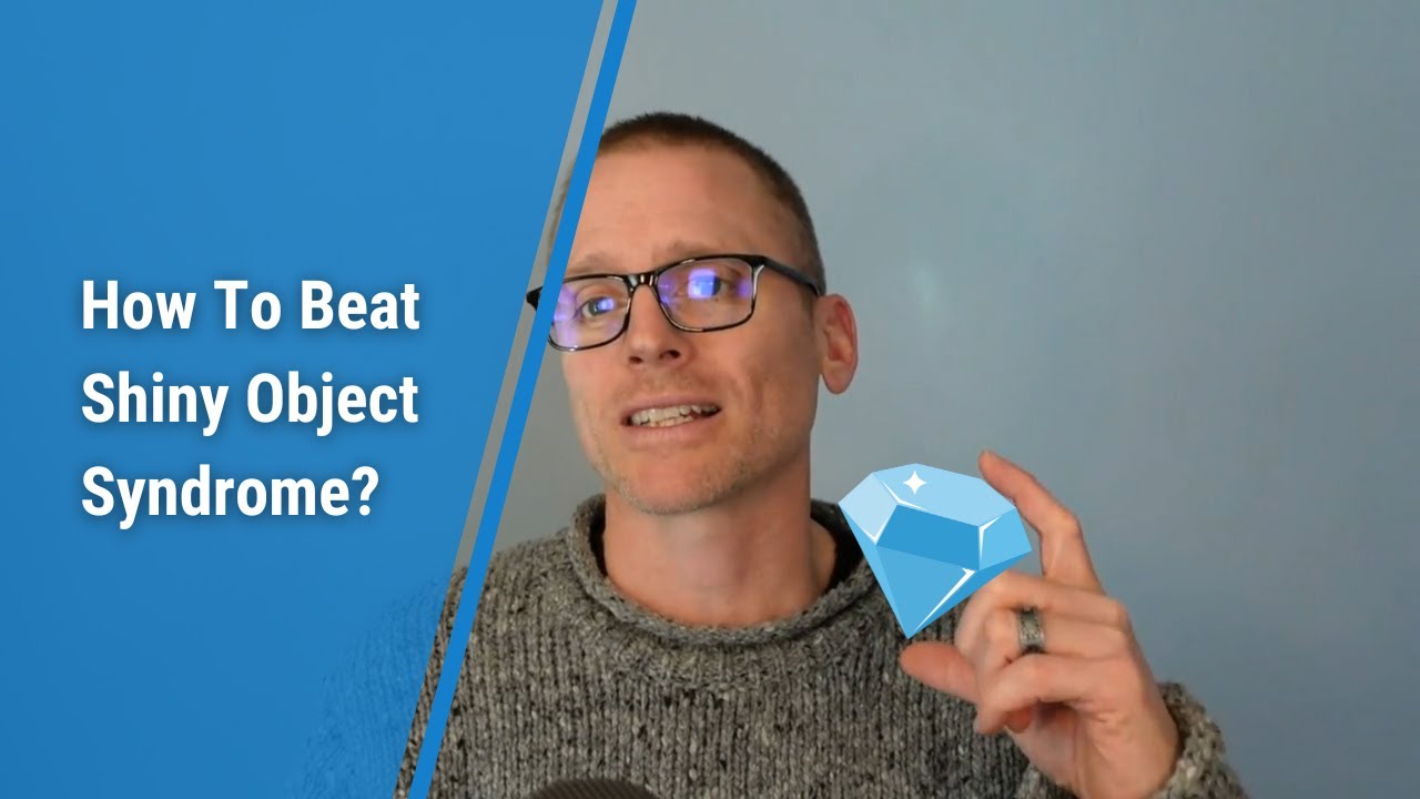 How To Beat Shiny Object Syndrome? - YouTube