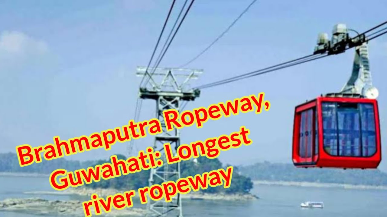 #Brahmaputra Ropeway, #Guwahati: Longest river ropeway #guwahati ...