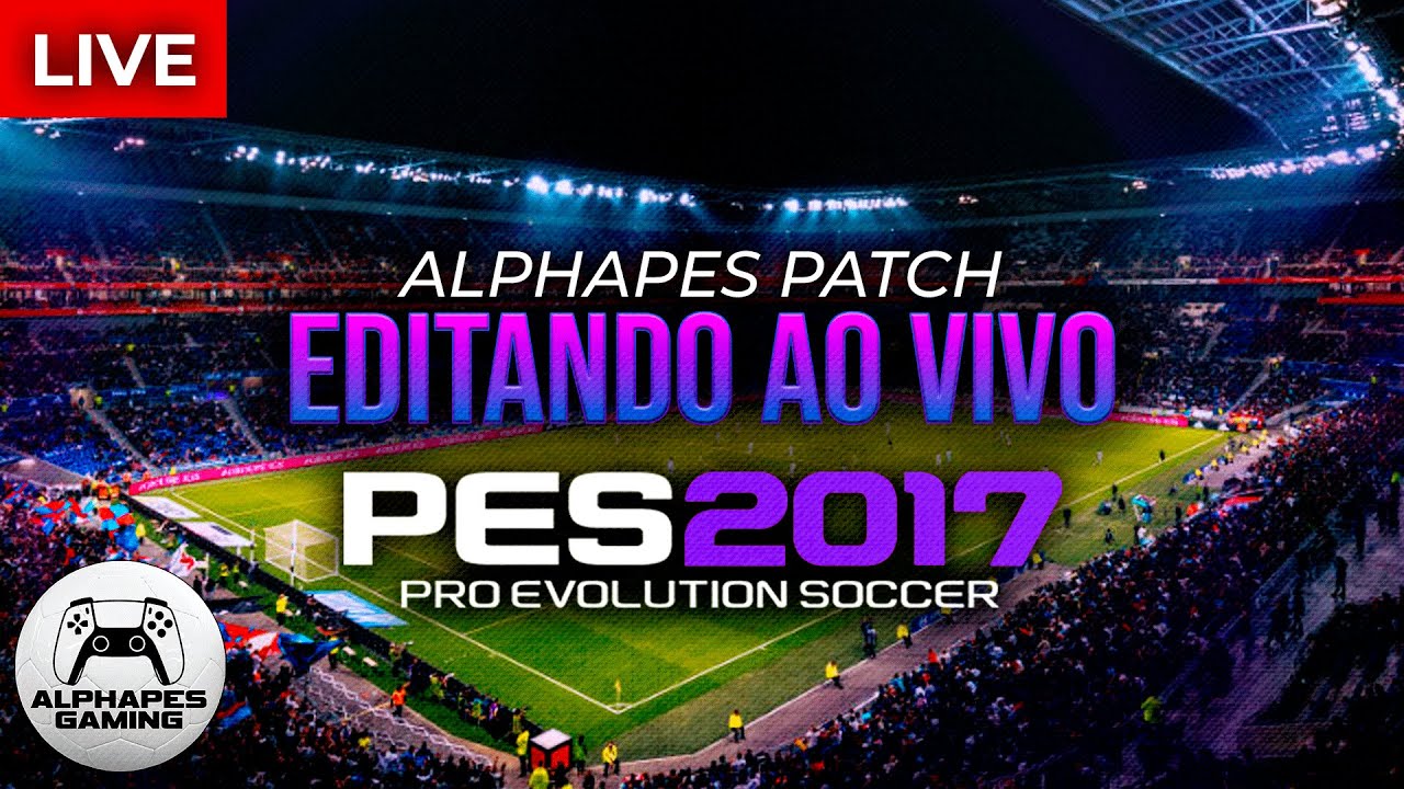 LIVE PES 2017 | EDITANDO OF #futebol #live #2023 #games - YouTube