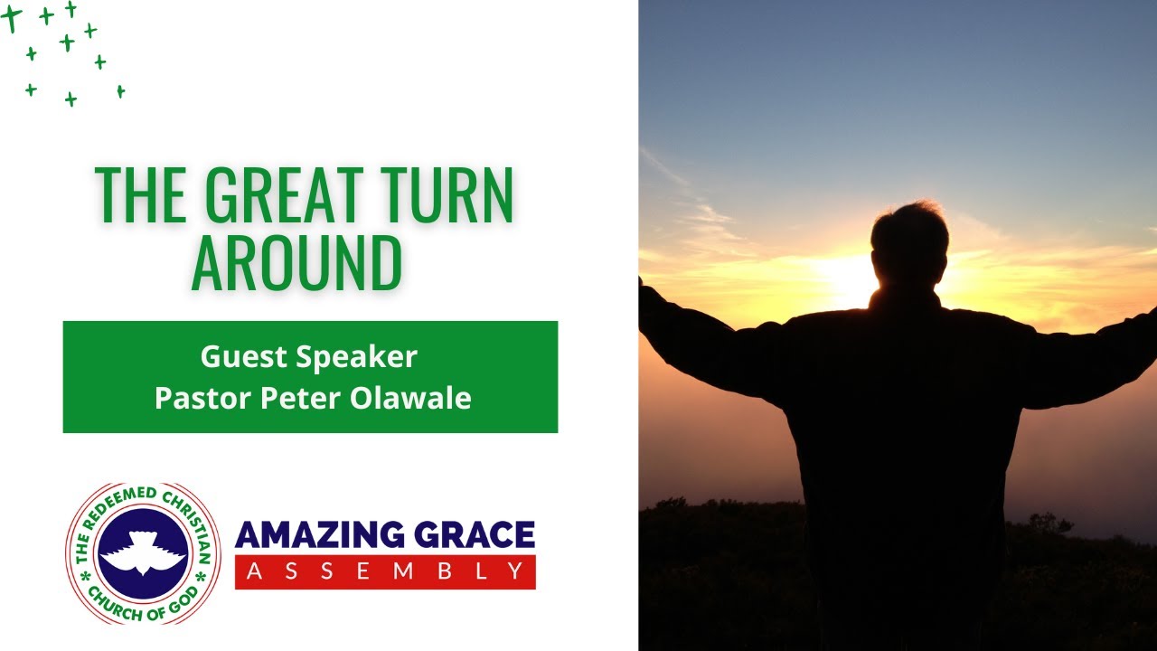 ThE GREAT TURN AROUND| PASTOR PETER OLAWALE | RCCG AGA | SPECIAL ...