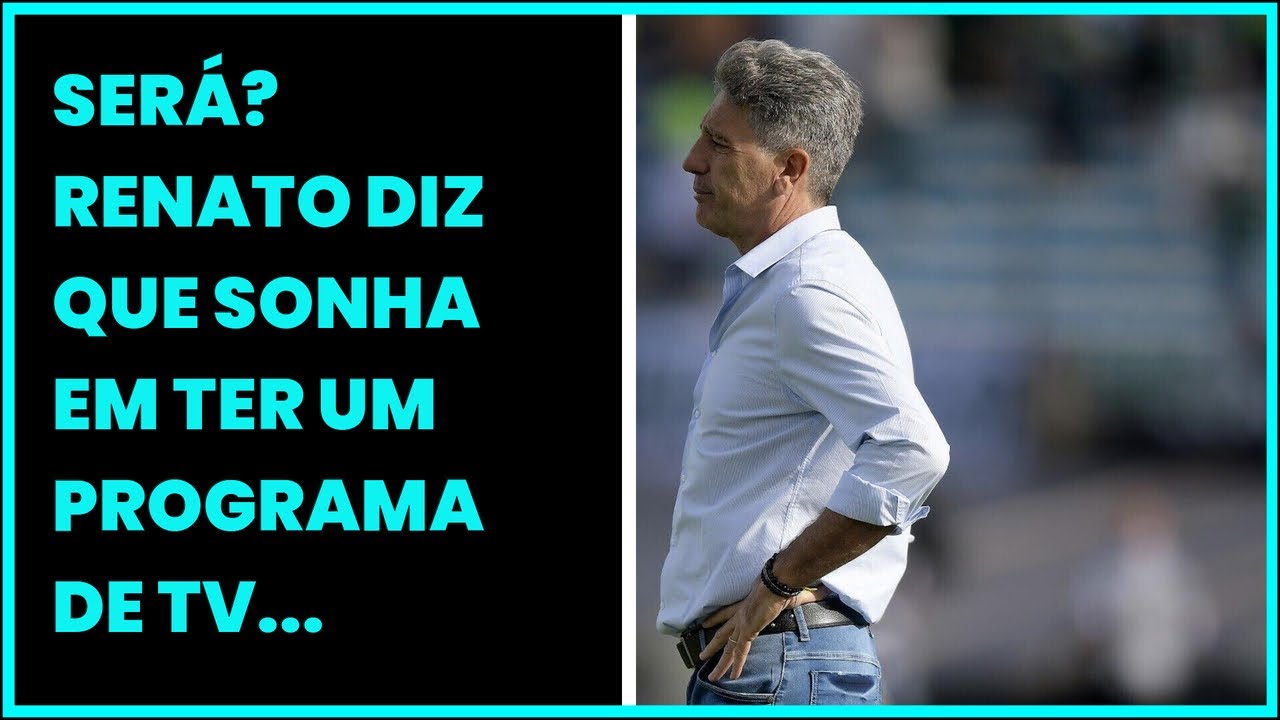 SERÁ? RENATO DIZ QUE SONHA EM TER UM PROGRAMA DE TV NO FUTURO: ESTOU ...