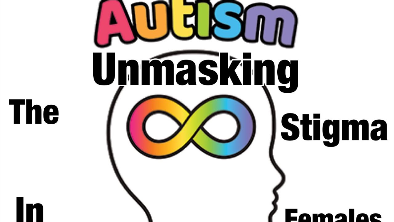 Autism Unmasking The Stigma In Female Autism - YouTube