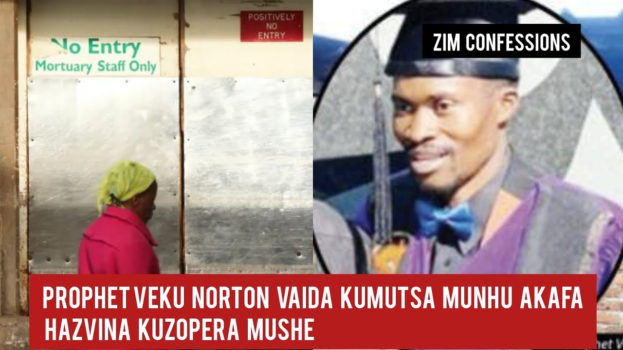 Prophet Ava Veku Norton Vaida Kumutsa Munhu Akafa Hazvina Kuzopera ...