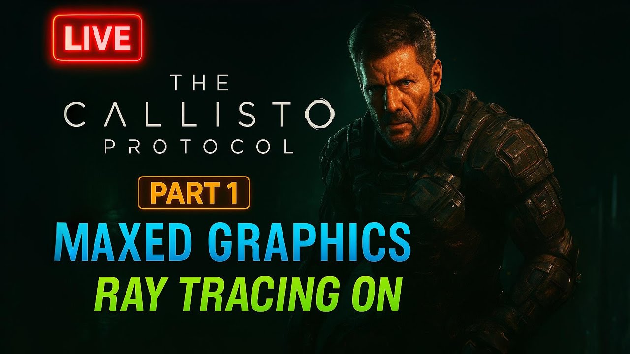 LIVE: The Callisto Protocol – Part 1 | Maxed Graphics | Ray Tracing ON ...